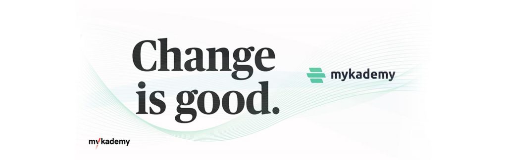 Change is Good - Mykademy Journey to Success